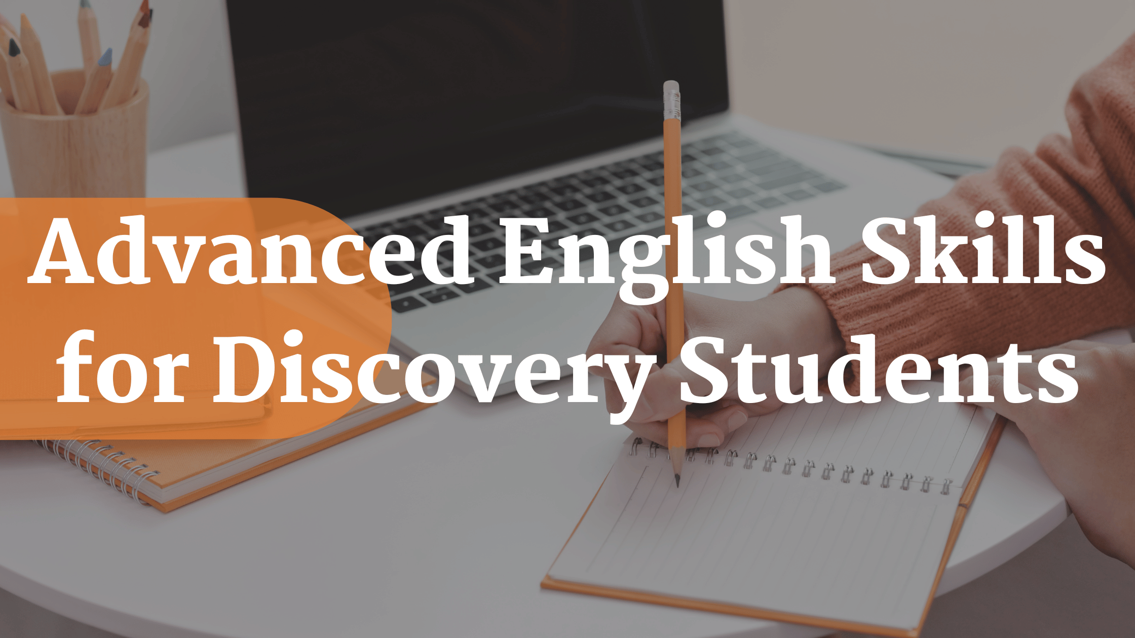 Advanced English Skills for Discovery Students (2024918067)